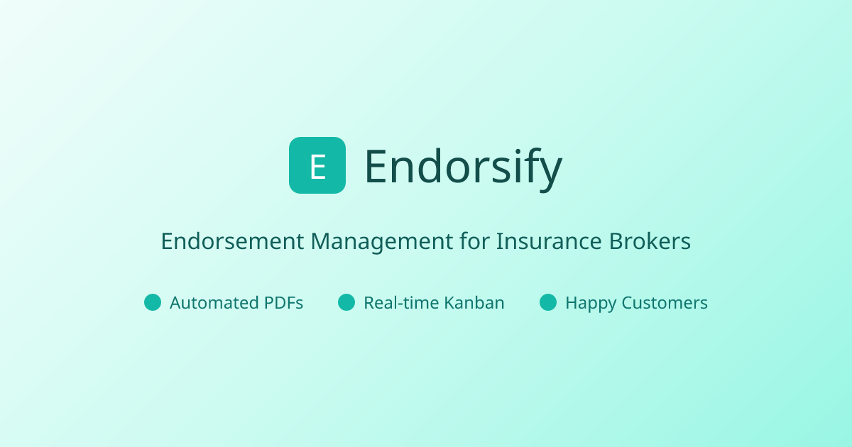 Endorsify - Endorsement Management for Insurance Brokers